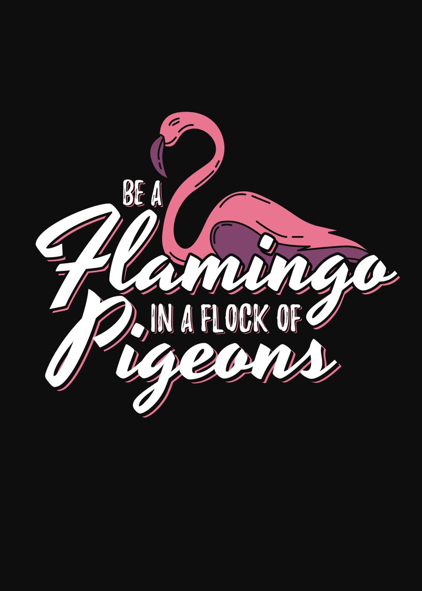 'Be A Flamingo ' Poster, picture, metal print, paint by Marcel Doll ...