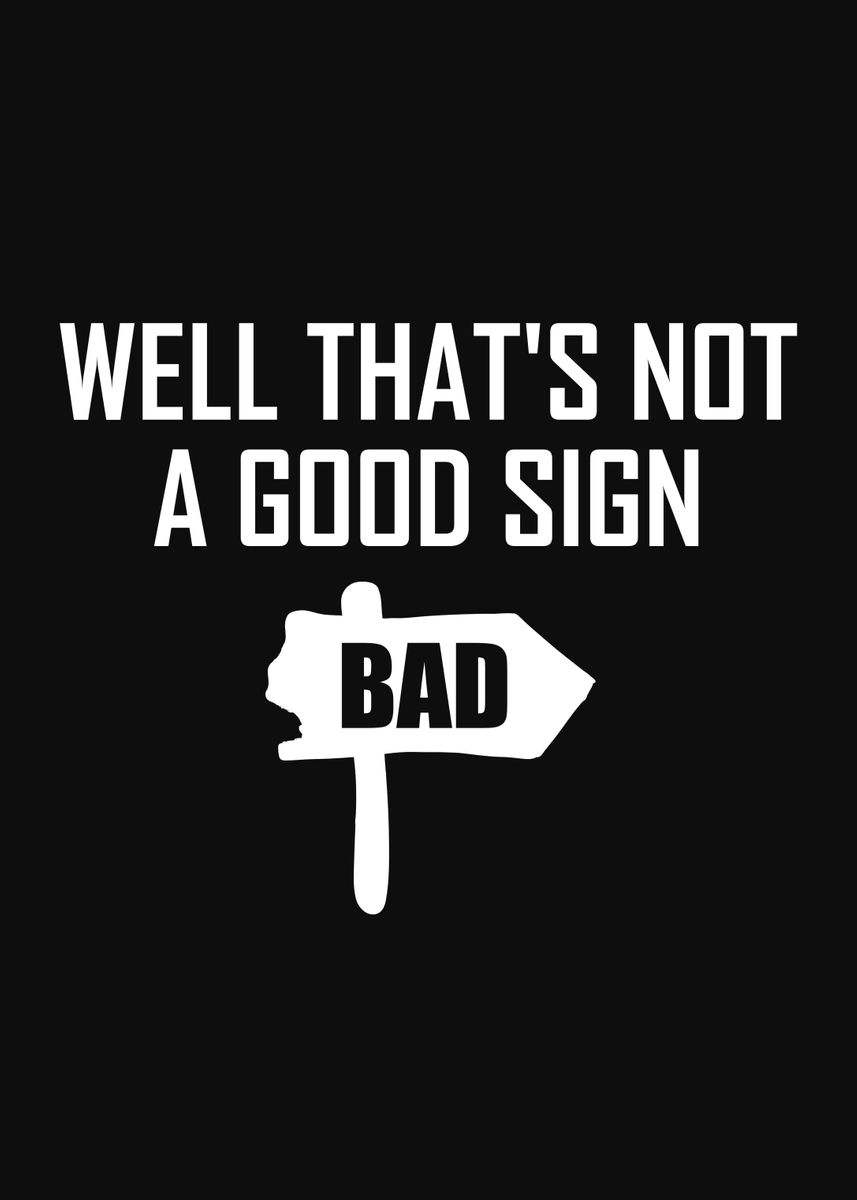 'Not A Good Sign ' Poster, picture, metal print, paint by Marcel Doll ...