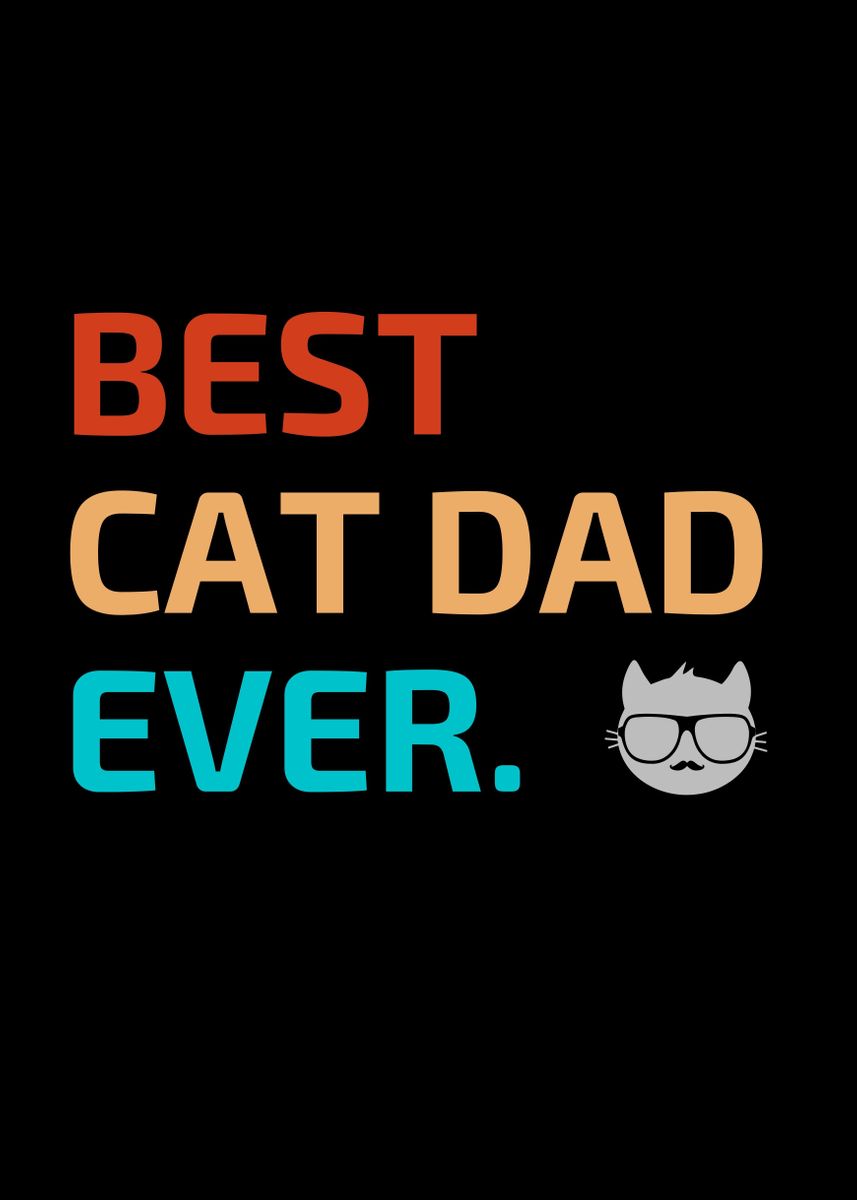 'Cat dad' Poster, picture, metal print, paint by Hafid ks | Displate