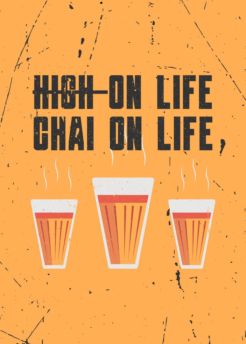 'Chai On Life' Poster, picture, metal print, paint by Visualz | Displate