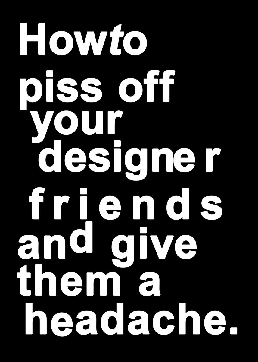 'Piss off designers' Poster by KUBISTIKA Modern Art | Displate