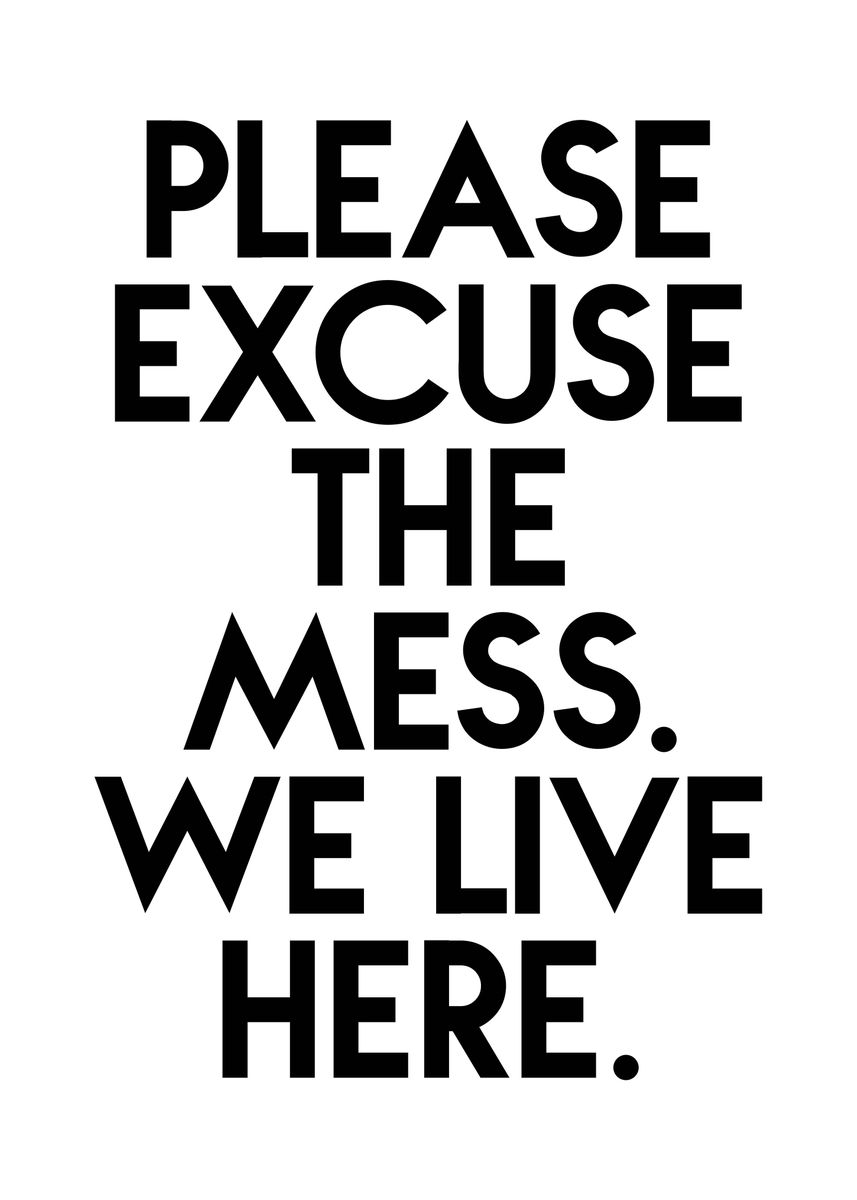 'Please excuse us' Poster, picture, metal print, paint by KUBISTIKA ...