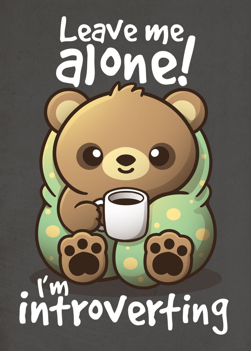 'Introvert bear' Poster, picture, metal print, paint by NemiMakeit ...