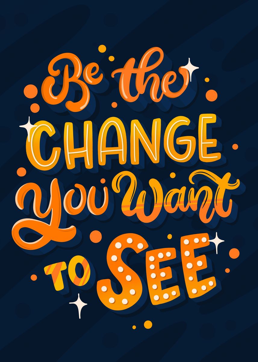 'BE THE CHANGE' Poster, picture, metal print, paint by Giovanni ...