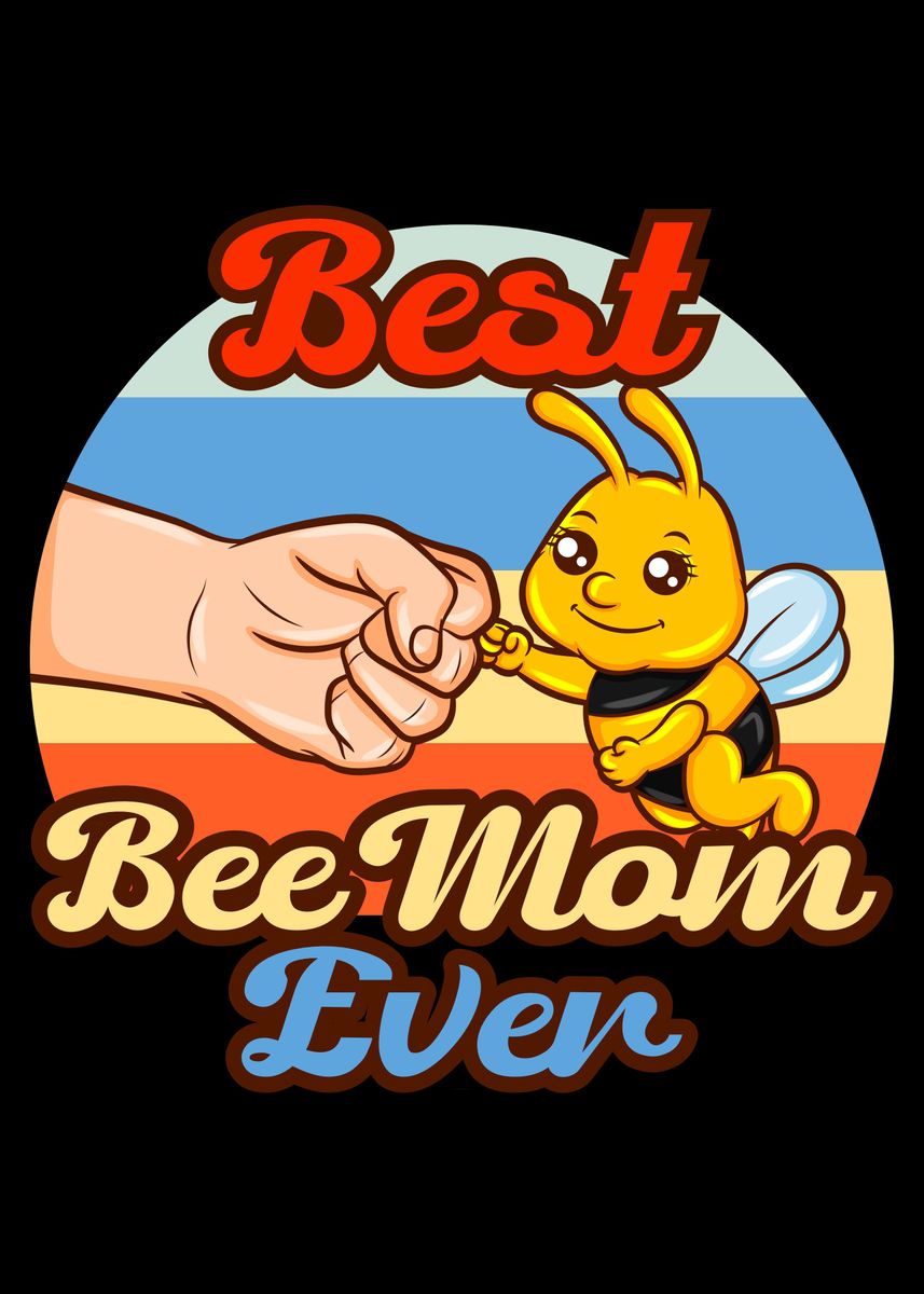 'Best Bee Mom Ever' Poster, picture, metal print, paint by Weilichesmag ...