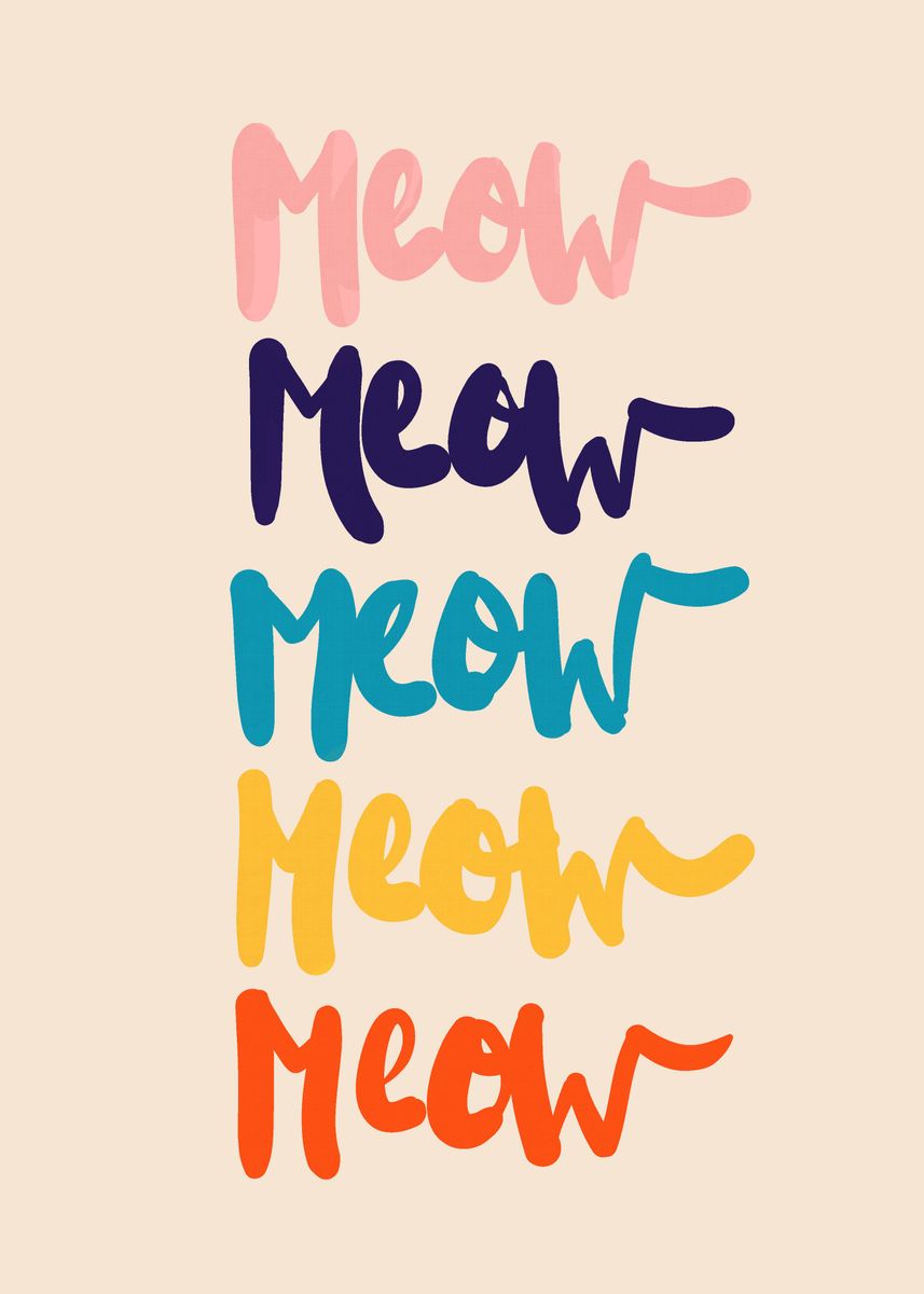 'Meow Meow Meow' Poster, picture, metal print, paint by showmemars ...
