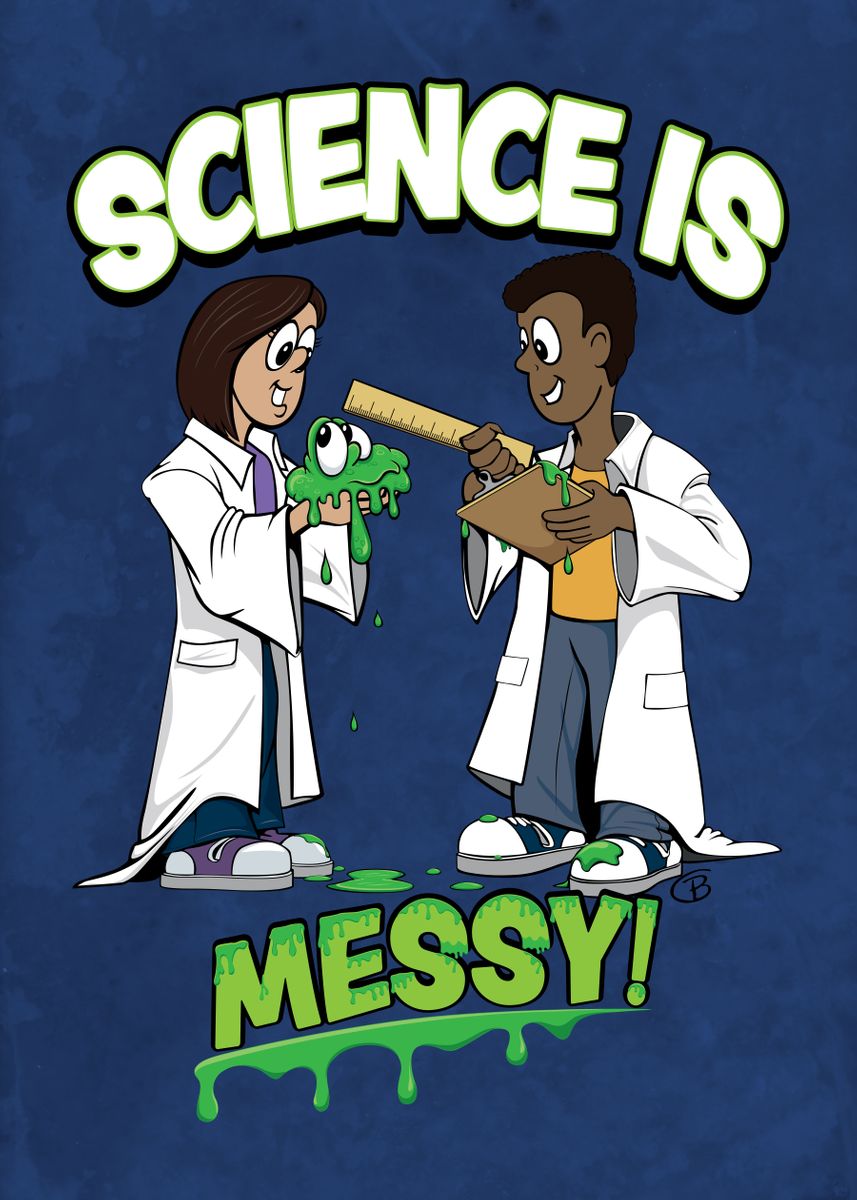 'SCIENCE IS MESSY' Poster, picture, metal print, paint by Brad ...