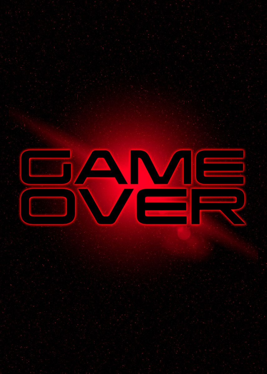 'Game Over' Poster, picture, metal print, paint by Ray Diaz | Displate