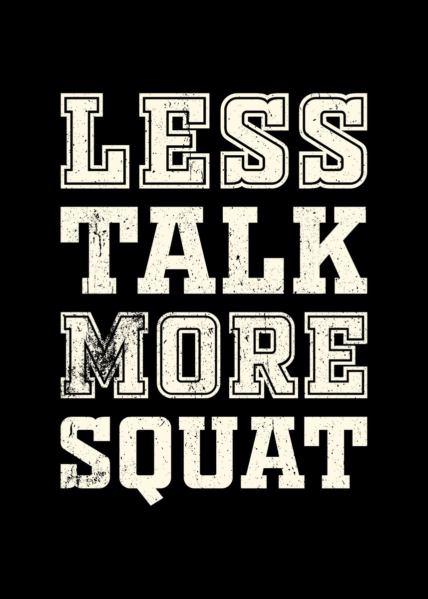 'Less Talk More Squat' Poster, picture, metal print, paint by ...