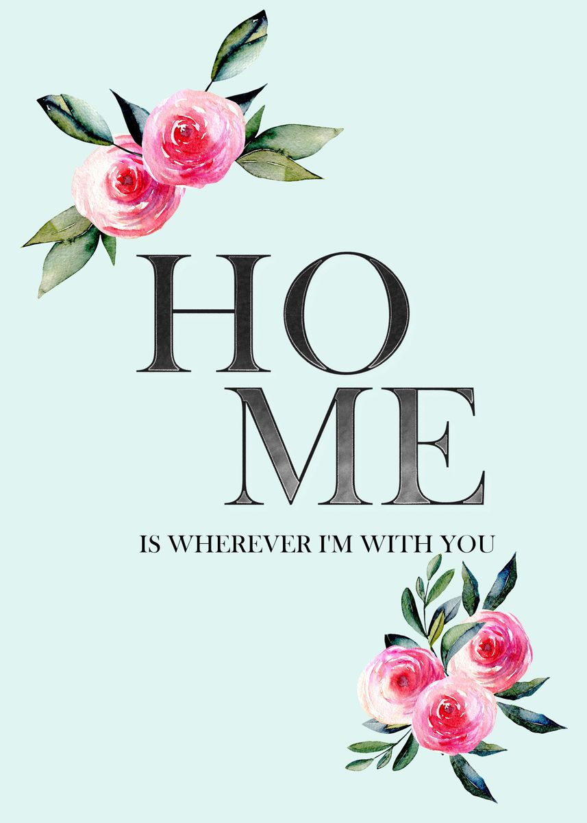 'Home Quote' Poster, picture, metal print, paint by Mobilunik | Displate