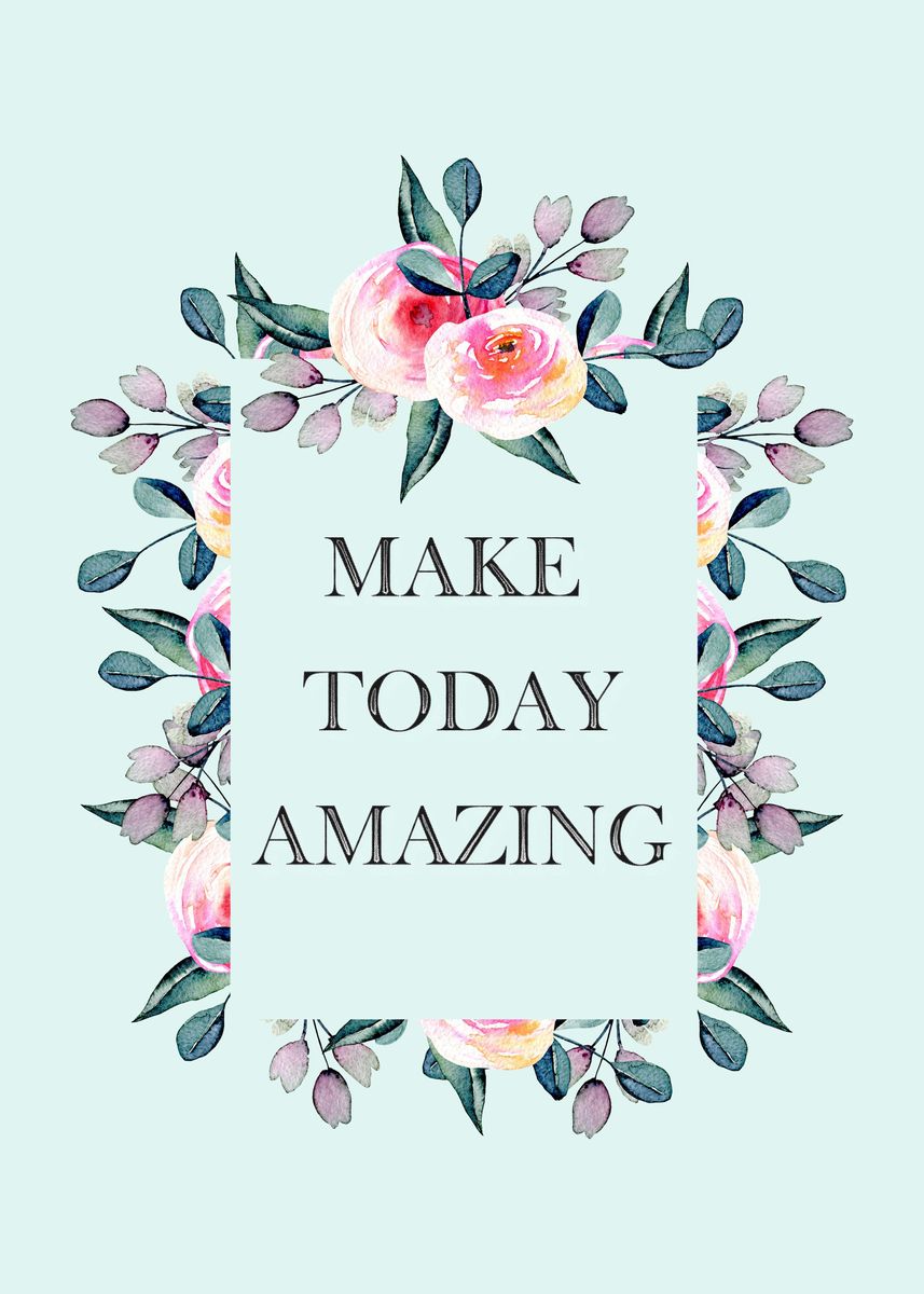 'Make Today Amazing' Poster by Mobilunik | Displate