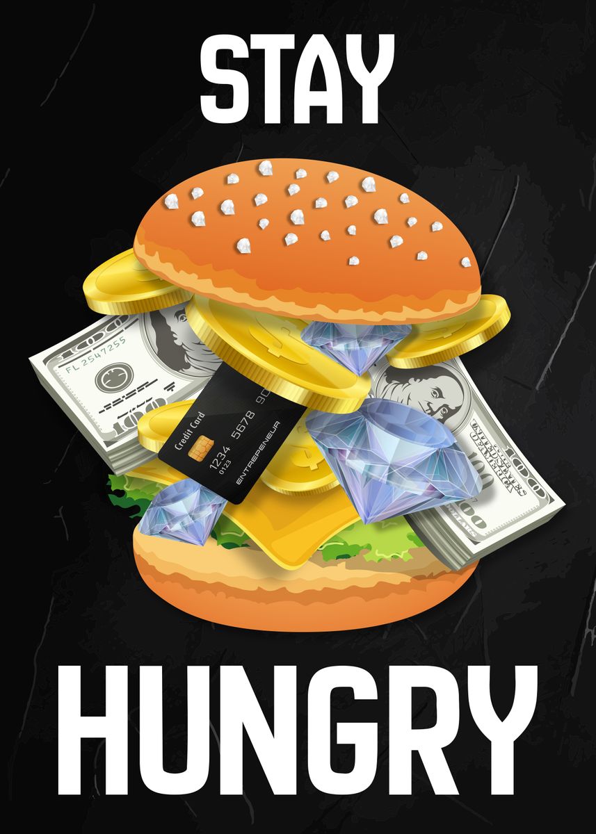'Stay Hungry' Poster, picture, metal print, paint by Conceptual ...