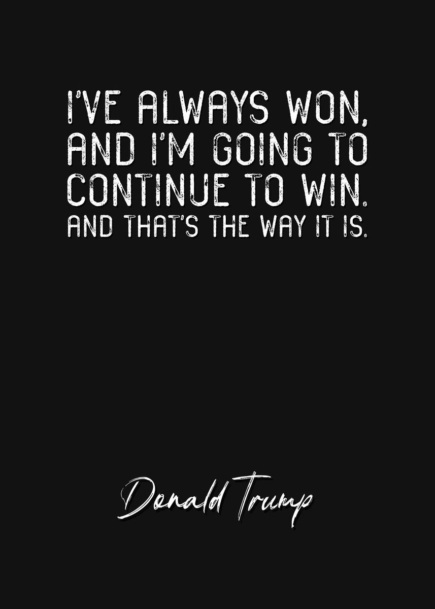'Donald Trump Quote 1' Poster by Quoteey | Displate