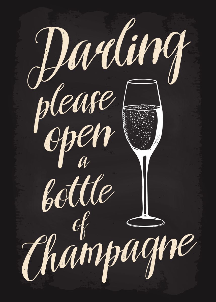 'Darling open champagne' Poster, picture, metal print, paint by ...