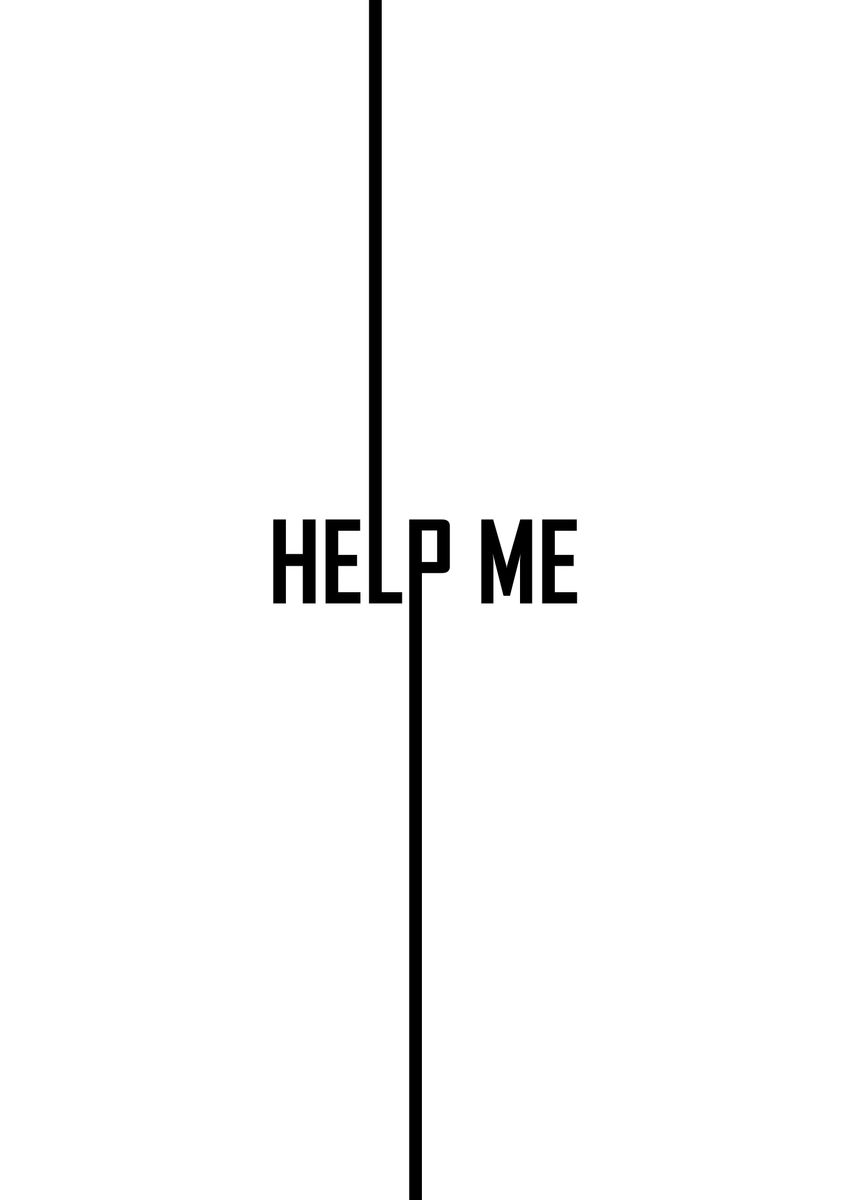 'Help Me ' Poster, picture, metal print, paint by Ignite Colour | Displate