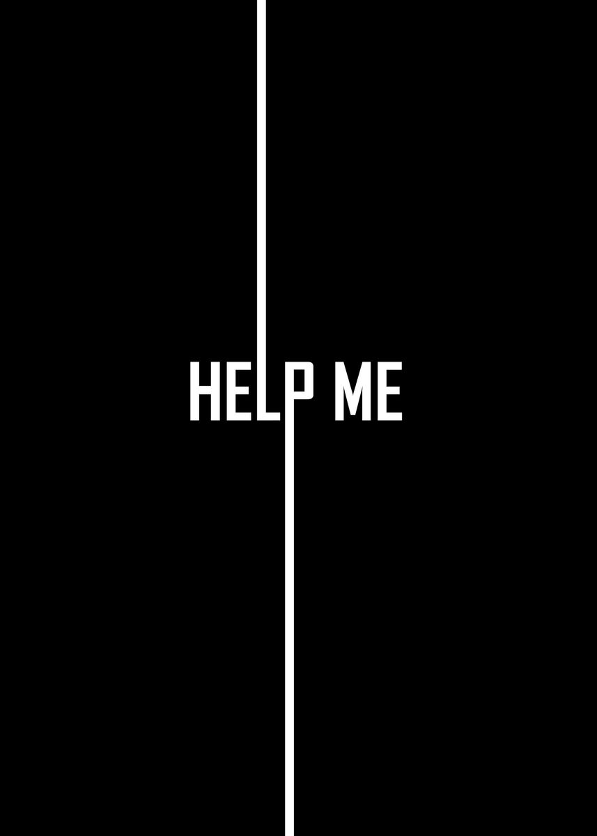 'Help Me ' Poster, picture, metal print, paint by Ignite Colour | Displate
