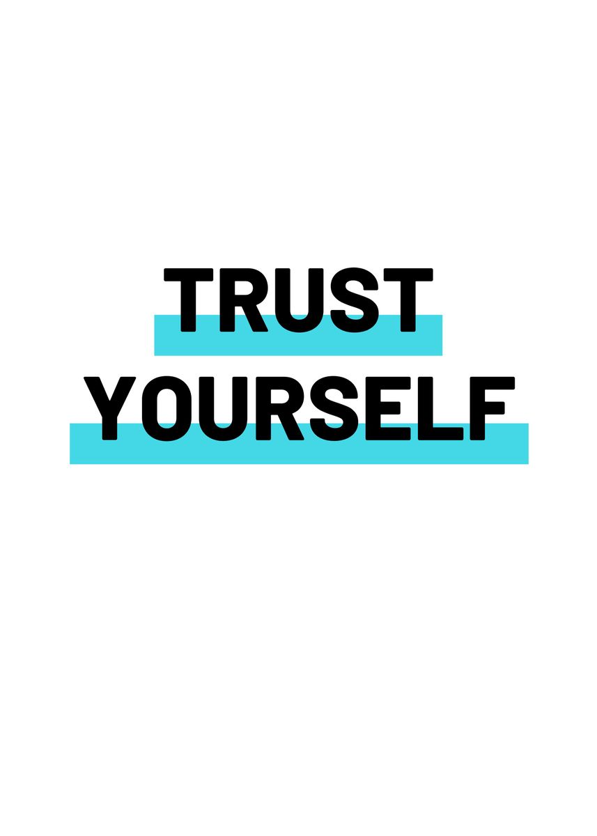 'Trust Yourself' Poster by TheGiftHub | Displate