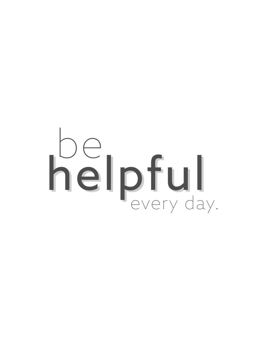 'be helpful' Poster, picture, metal print, paint by Max Saeling | Displate
