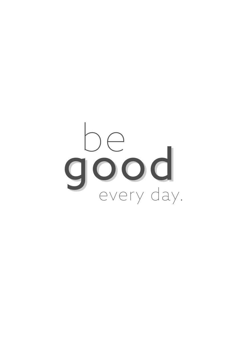 'be good' Poster, picture, metal print, paint by Max Saeling | Displate
