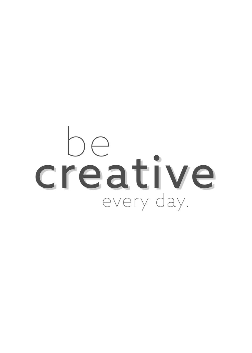 'be creative' Poster by Max Saeling | Displate