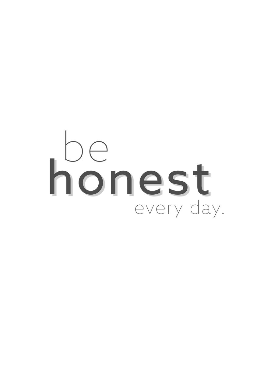'be honest' Poster, picture, metal print, paint by Max Saeling | Displate