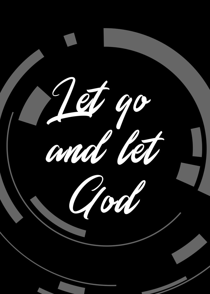 'Let Go And Let God' Poster, picture, metal print, paint by Art ...