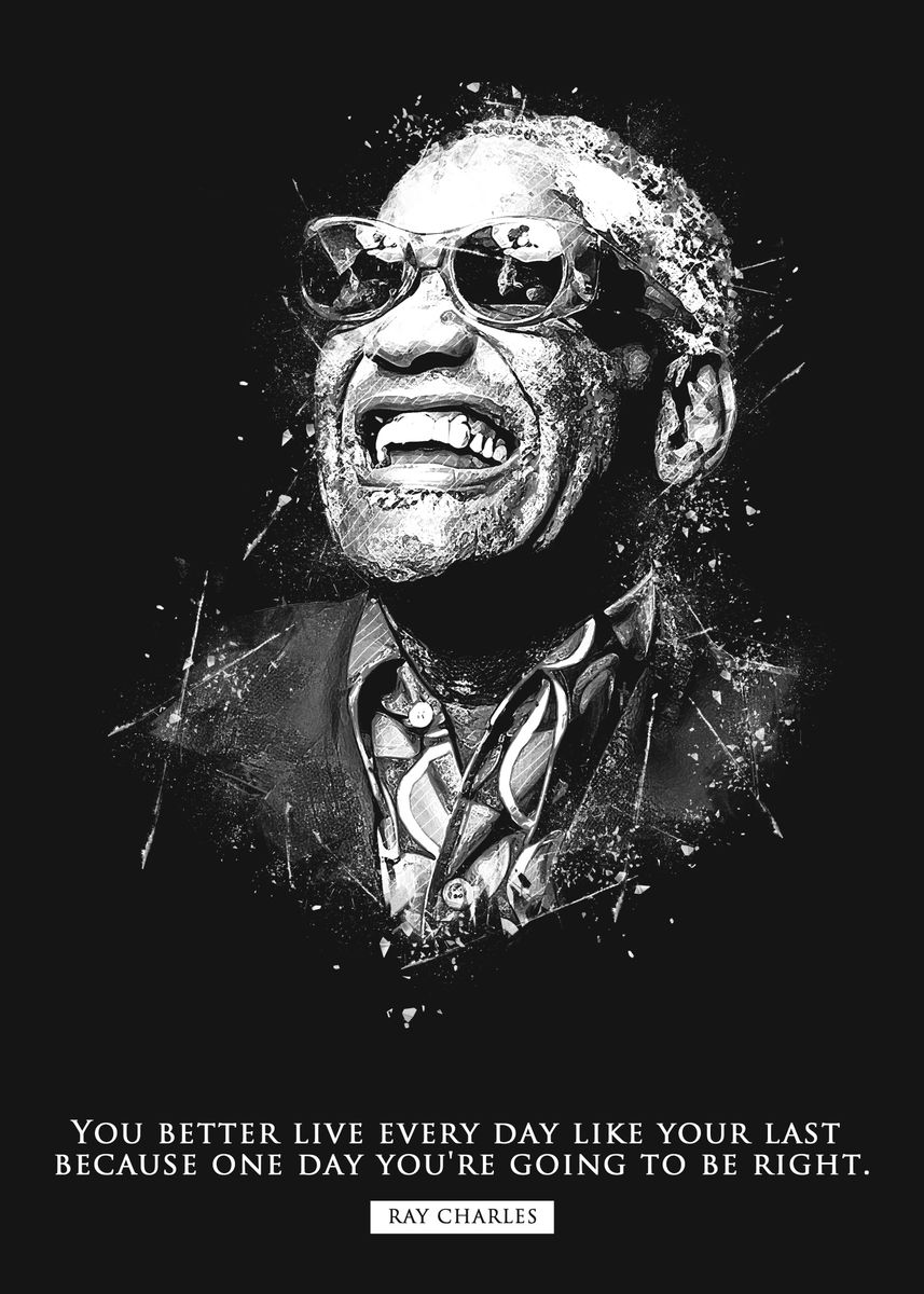 'Ray Charles Quote' Poster, picture, metal print, paint by The Sulung ...
