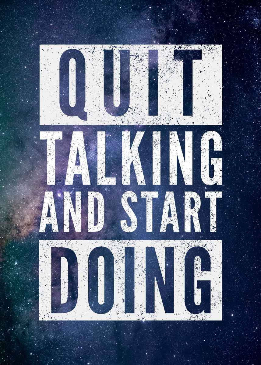 'Quit Talking Start Doing' Poster, picture, metal print, paint by ...