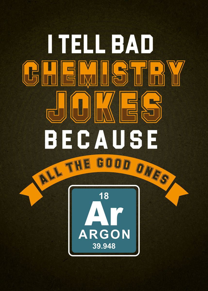 'Chemistry Joke Argon 1' Poster, picture, metal print, paint by Saphira ...