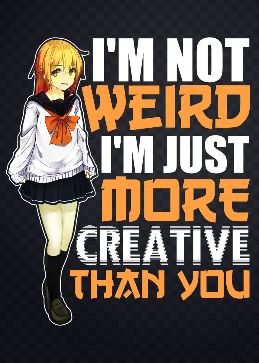 'Anime Cosplay Not Weird' Poster, picture, metal print, paint by ...