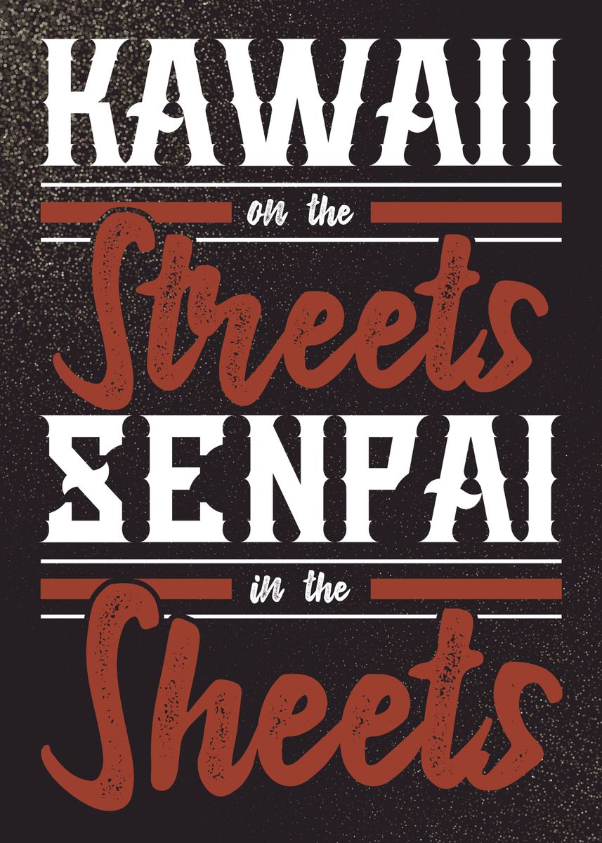 'Anime Kawaii Senpai Quote' Poster, picture, metal print, paint by ...