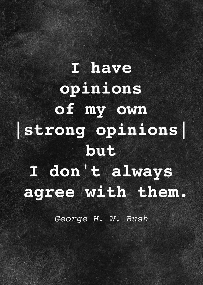 'George H W Bush Quote D021' Poster, picture, metal print, paint by Go ...