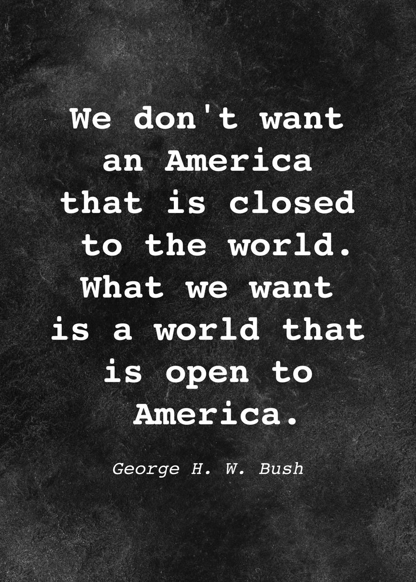 'George H W Bush Quote D011' Poster, picture, metal print, paint by Go ...