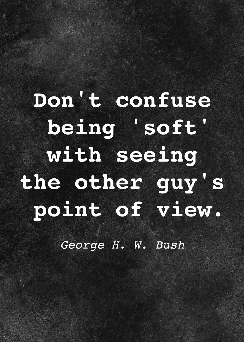 'George H W Bush Quote D016' Poster, picture, metal print, paint by Go ...