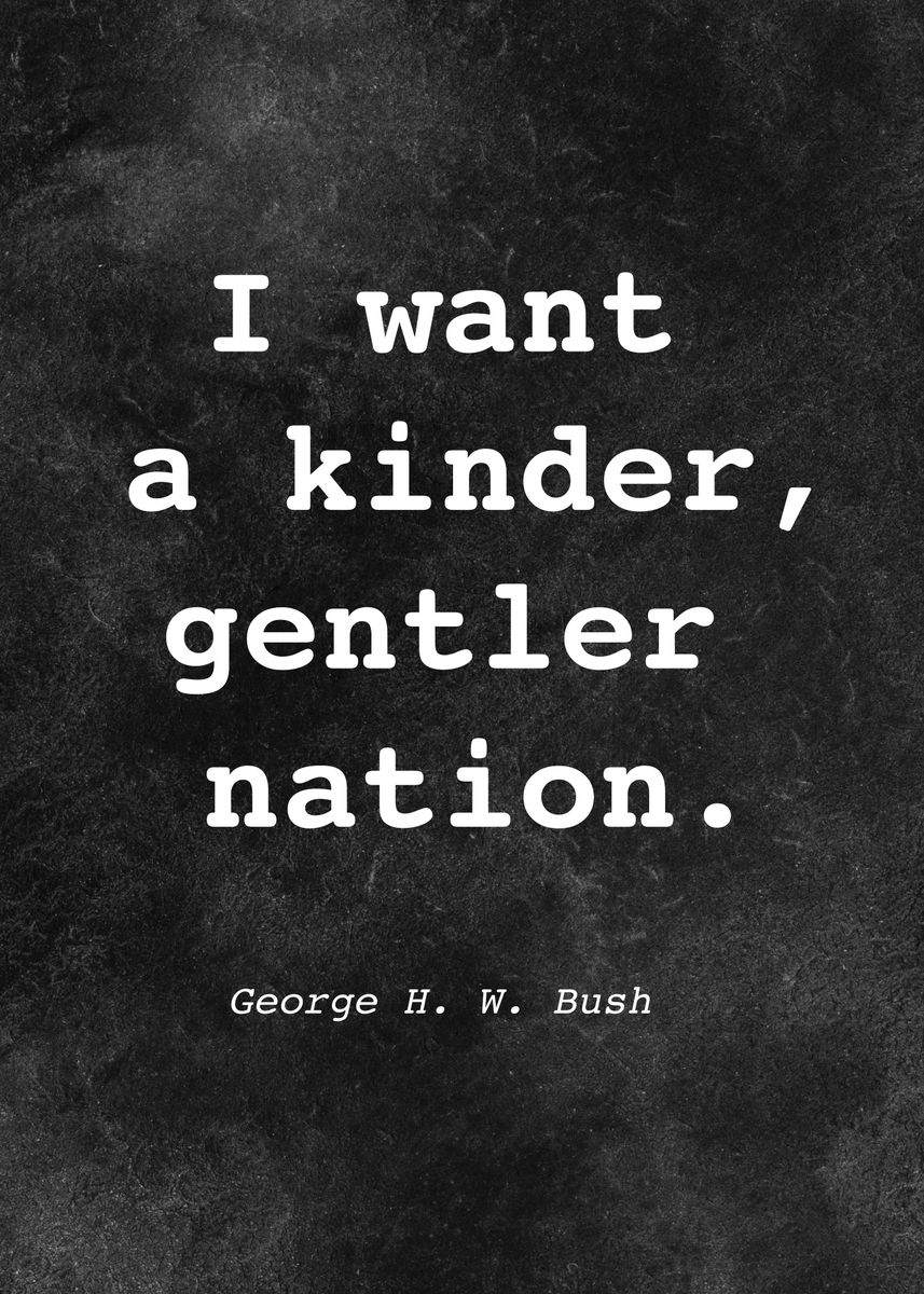'George H W Bush Quote D024' Poster, picture, metal print, paint by Go ...