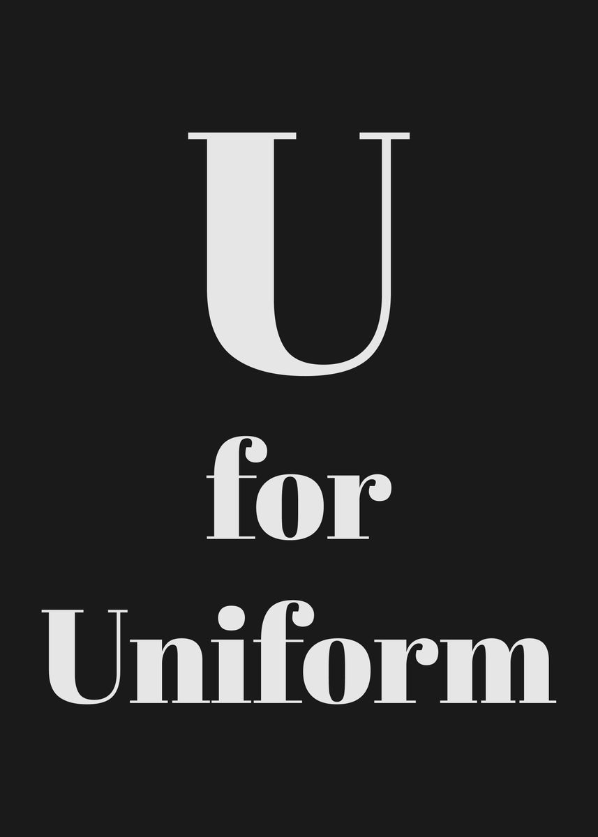 'U for Uniform' Poster, picture, metal print, paint by Yanz Studio ...