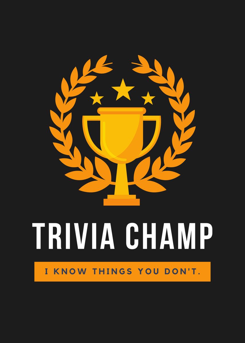 'Trivia Champ' Poster, picture, metal print, paint by TheGiftHub | Displate