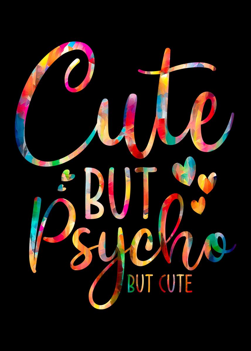 'Cute But Psycho But Cute' Poster by Artistic Paradigms | Displate