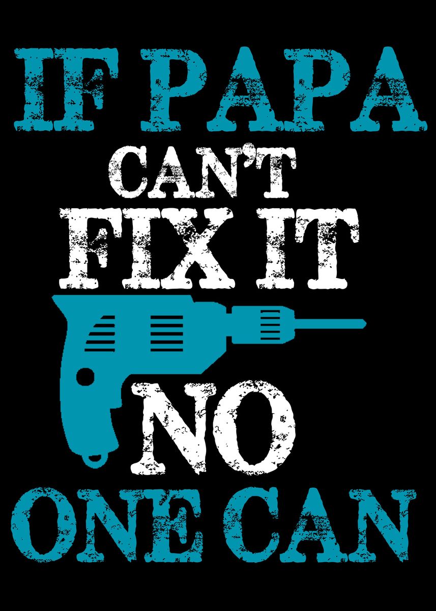 'papa fix it' Poster, picture, metal print, paint by Haruka Studio ...