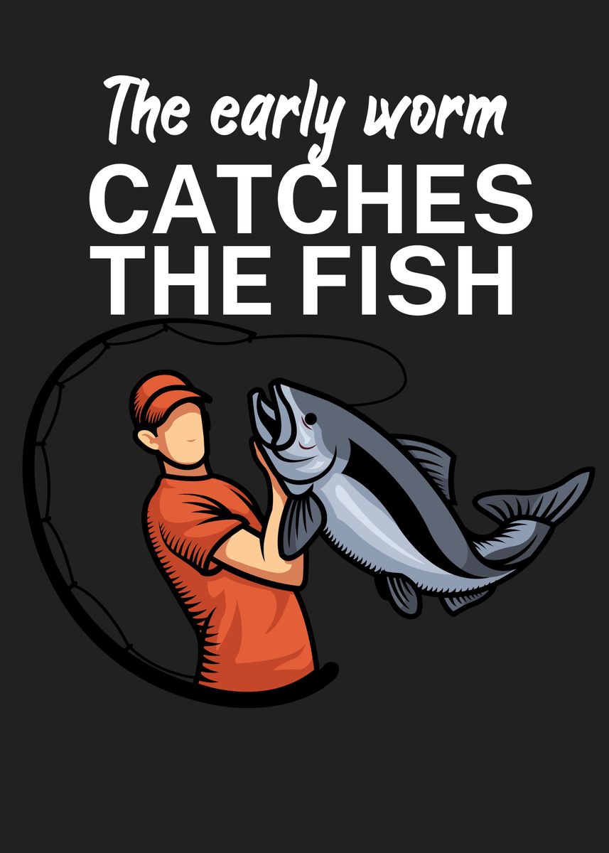 'Fishing catches the fish' Poster by maxdesign | Displate