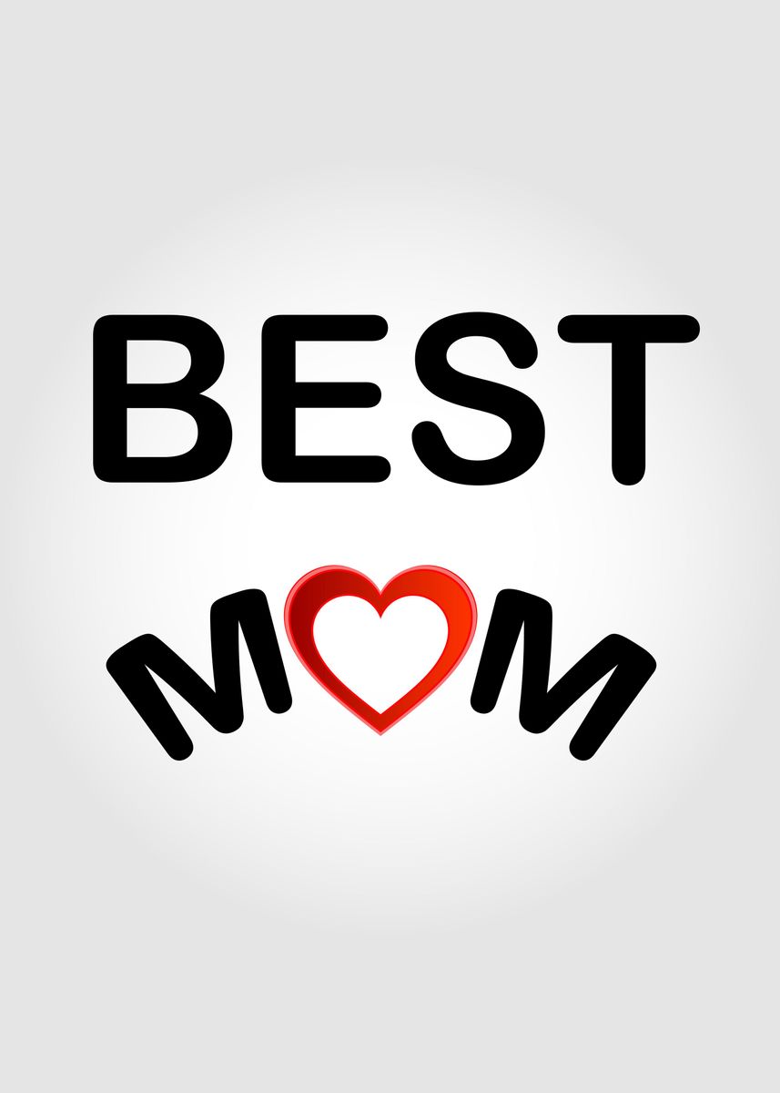 'Best Mom' Poster, picture, metal print, paint by Shawlin I | Displate