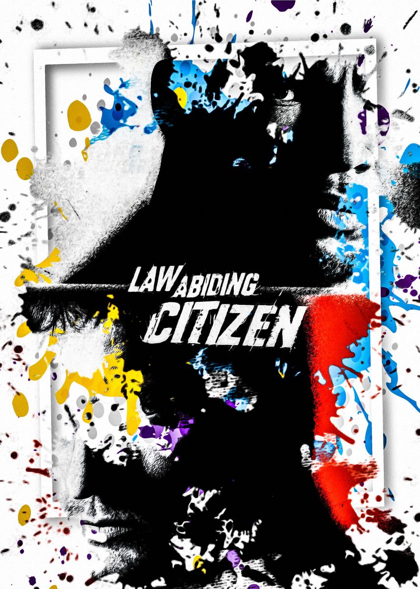 'Law Abiding Citizen' Poster, picture, metal print, paint by Jeffery ...