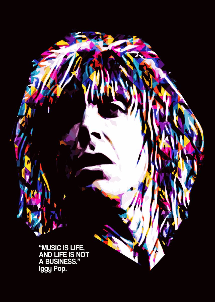 'IGGY POP QUOTE' Poster, picture, metal print, paint by MoveUp | Displate