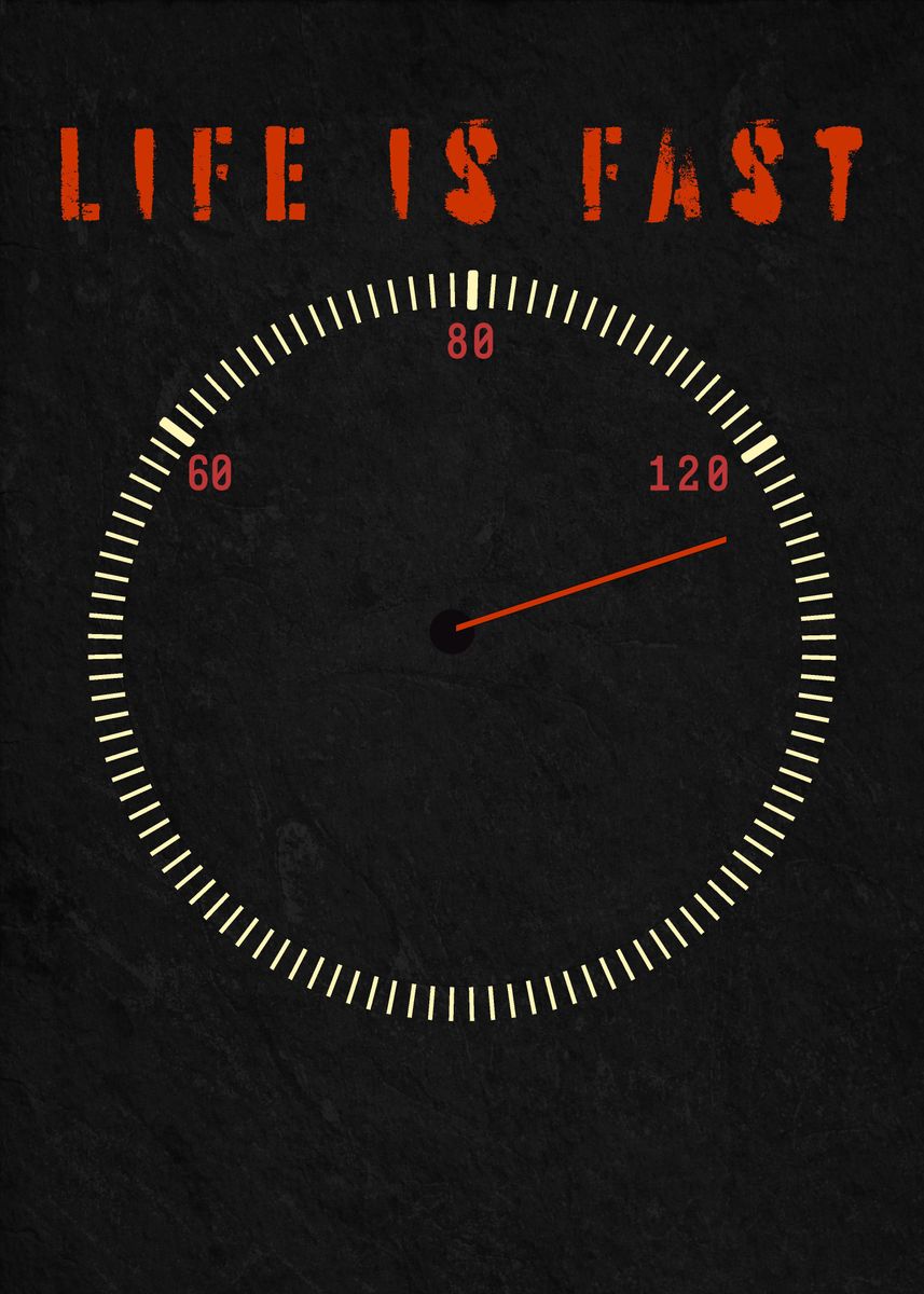 'life is fast' Poster, picture, metal print, paint by APVDESIGN | Displate