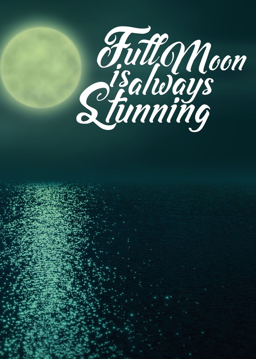 'Full Moon always Stunning' Poster, picture, metal print, paint by ...