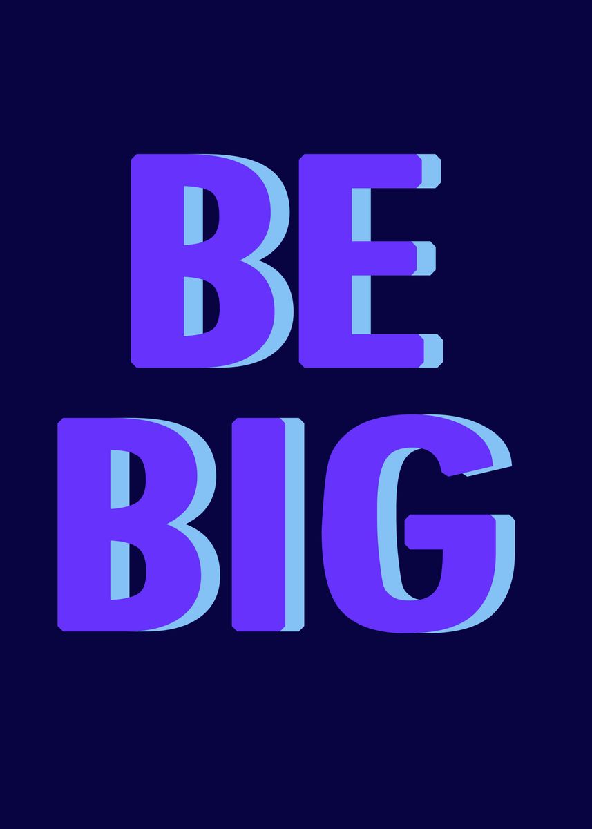 'Be big' Poster, picture, metal print, paint by Julia Moreno | Displate
