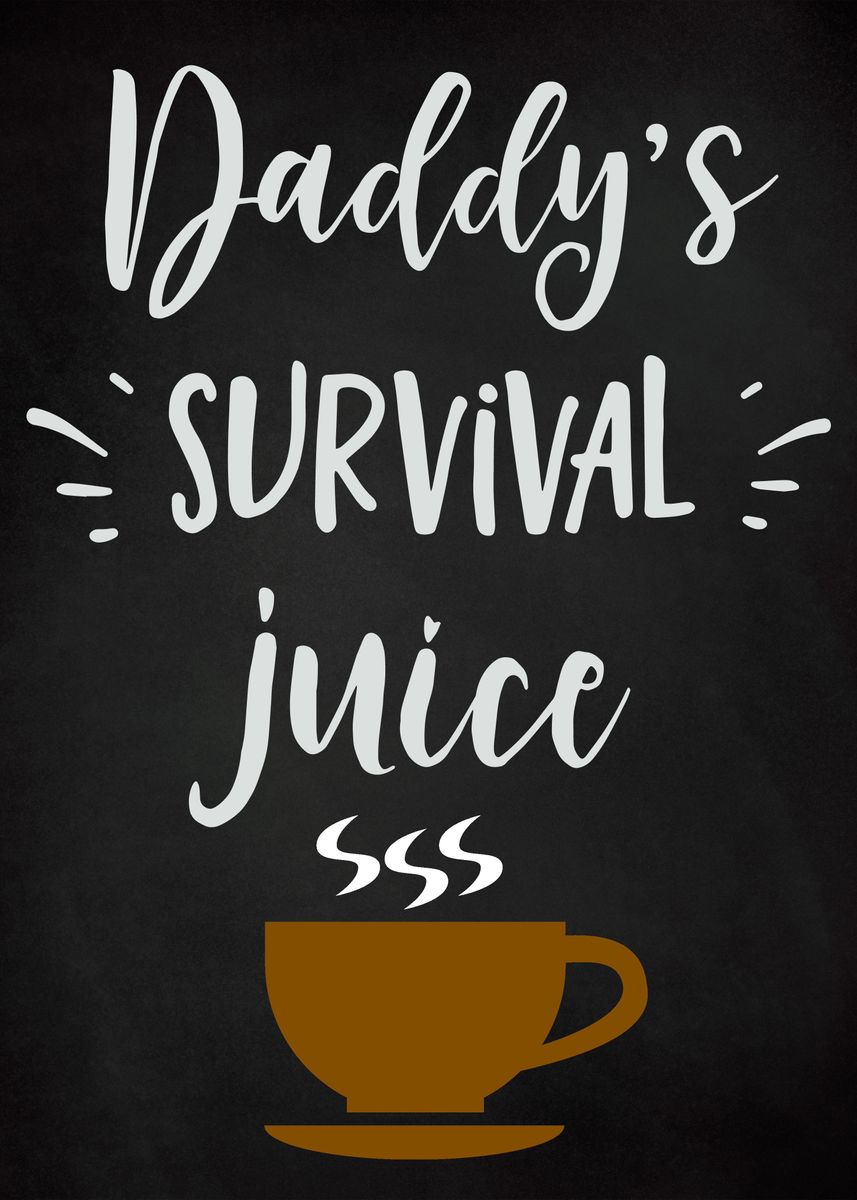 'Funny Coffee Daddy Juice' Poster, picture, metal print, paint by ...