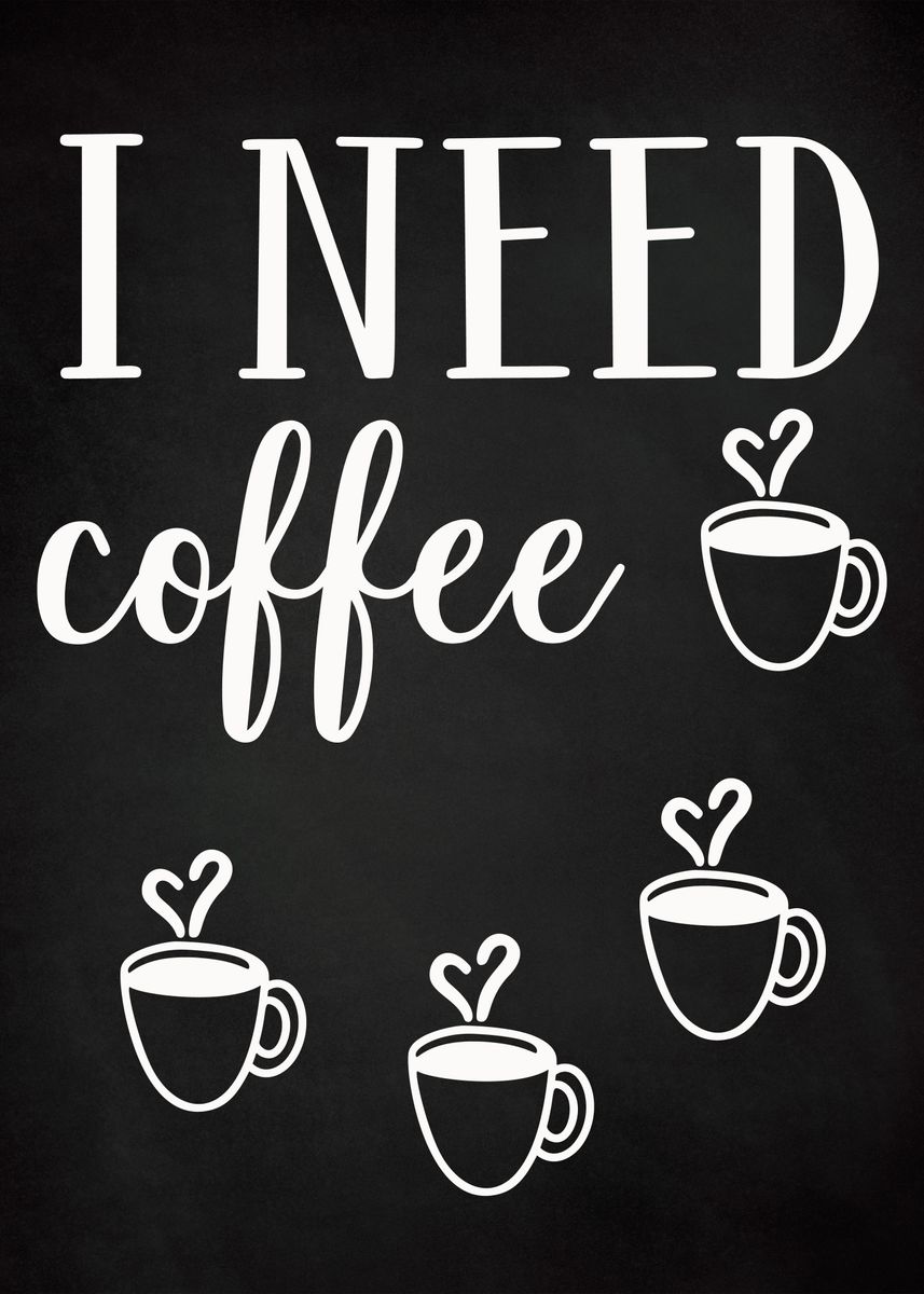 'I Need Coffee ' Poster by Atomic Chinook | Displate
