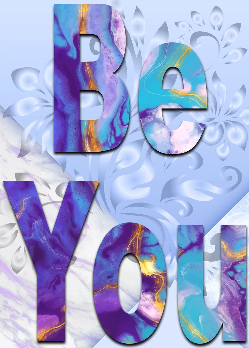 'Be YOU' Poster, picture, metal print, paint by Identity Designs | Displate