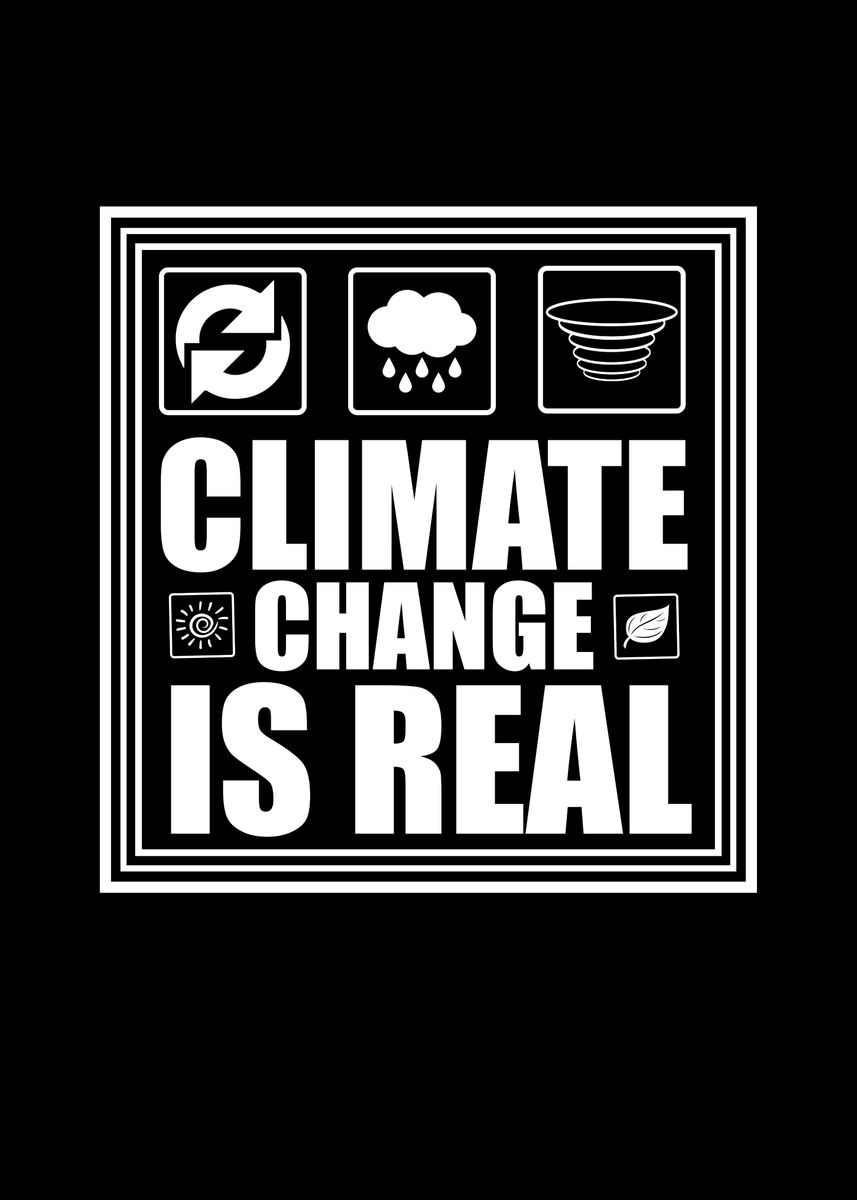 'Climate Change Is Real' Poster, picture, metal print, paint by ...